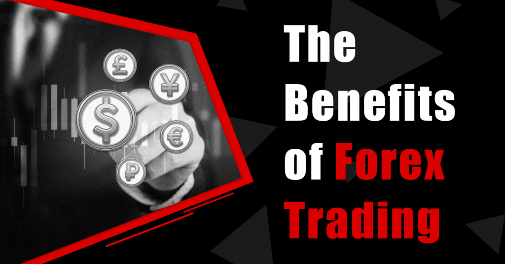 The Benefits of Forex Trading – Xtreme Markets