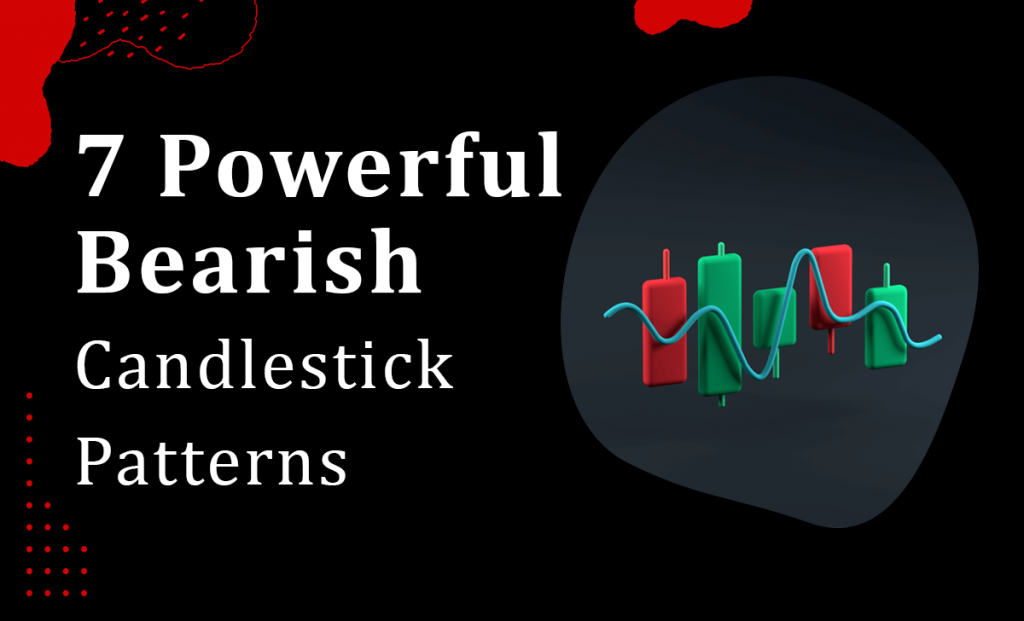 7 Powerful Bearish Candlestick Patterns