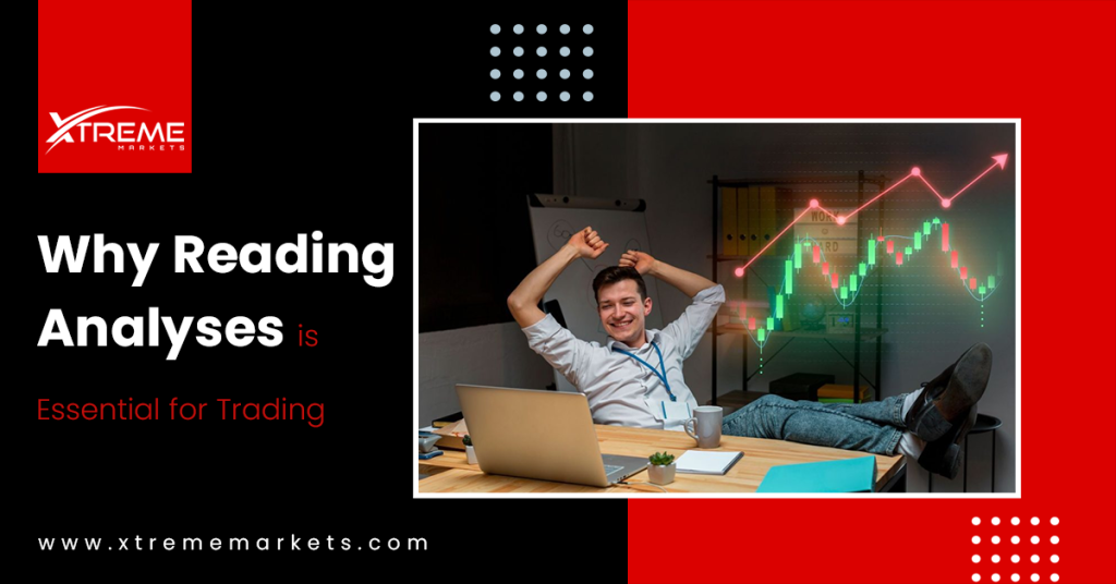 Why Reading Analyses is Essential for Trading – Xtreme Markets